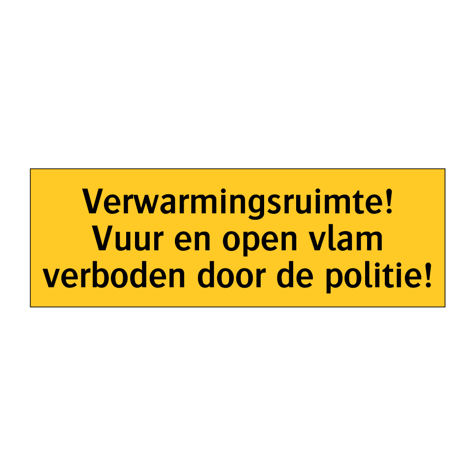 Koop Verwarmingsruimte! Vuur en open vlam verboden door de /.../ bord ...