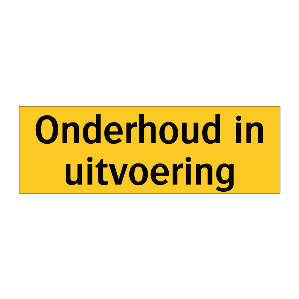 Koop Onderhoud in uitvoering bord | SignOnline | NL-W1449
