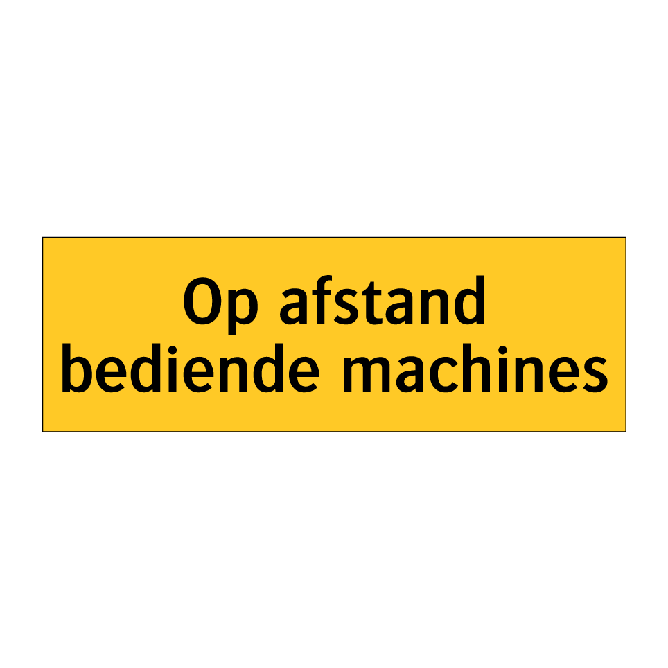 Koop Op afstand bediende machines bord | SignOnline | NL-W1618