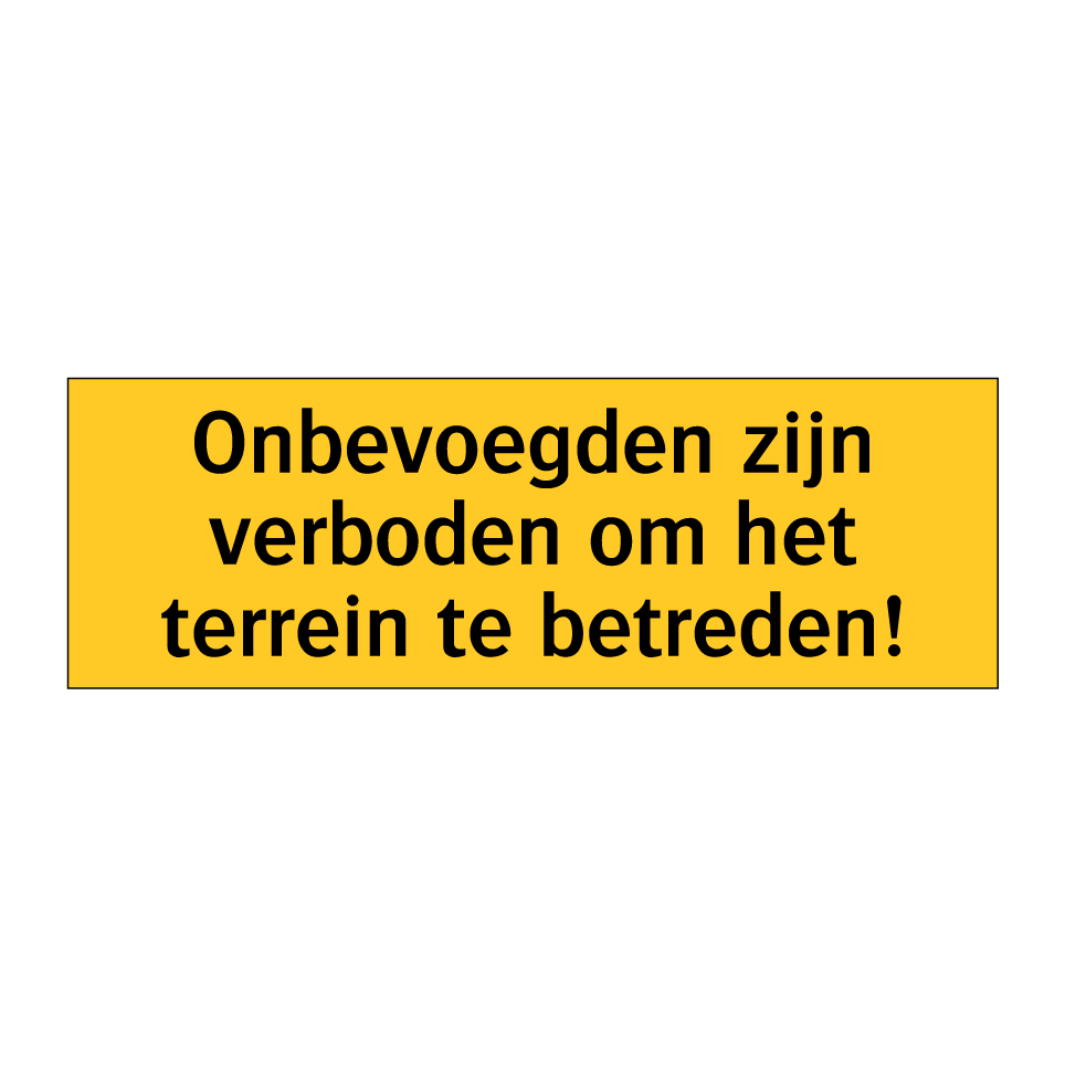 Koop Onbevoegden zijn verboden om het terrein te betreden! bord ...