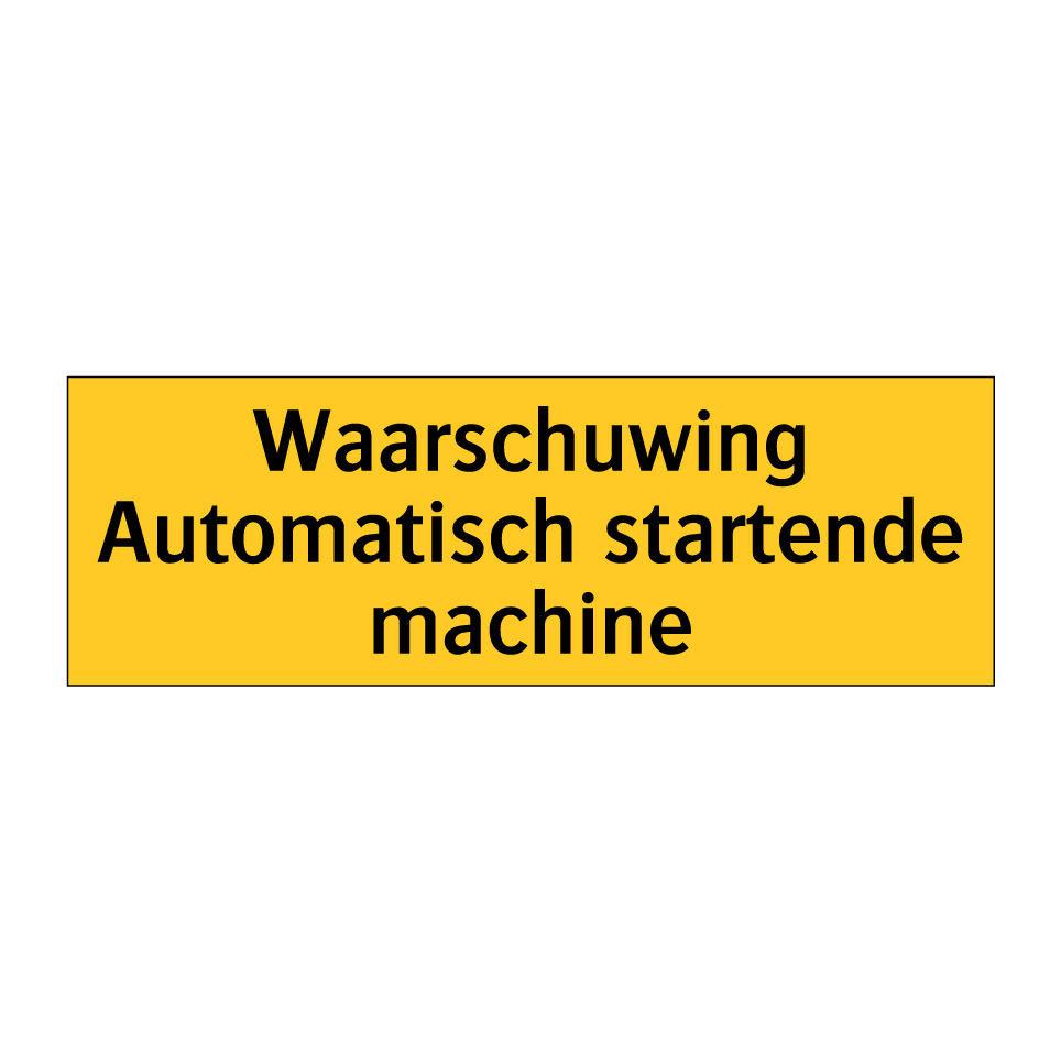Koop Waarschuwing Automatisch startende machine bord | SignOnline | NL ...