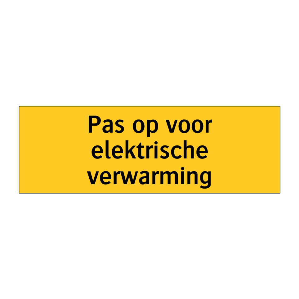 Koop Pas op voor elektrische verwarming bord | SignOnline | NL-W202