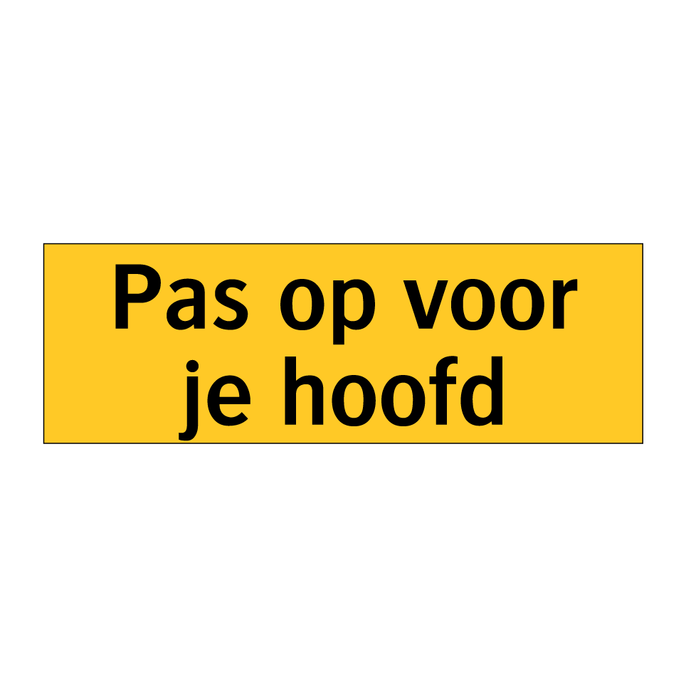 Koop Pas op voor je hoofd bord | SignOnline | NL-W2265
