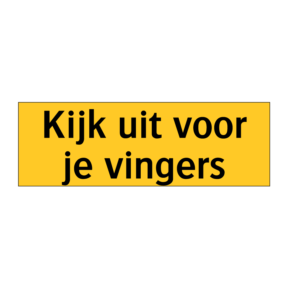 Koop Kijk uit voor je vingers bord | SignOnline | NL-W2274