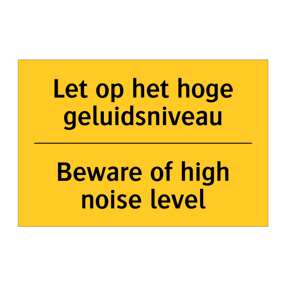 Koop Let op het hoge geluidsniveau - Beware of high noise level bord ...