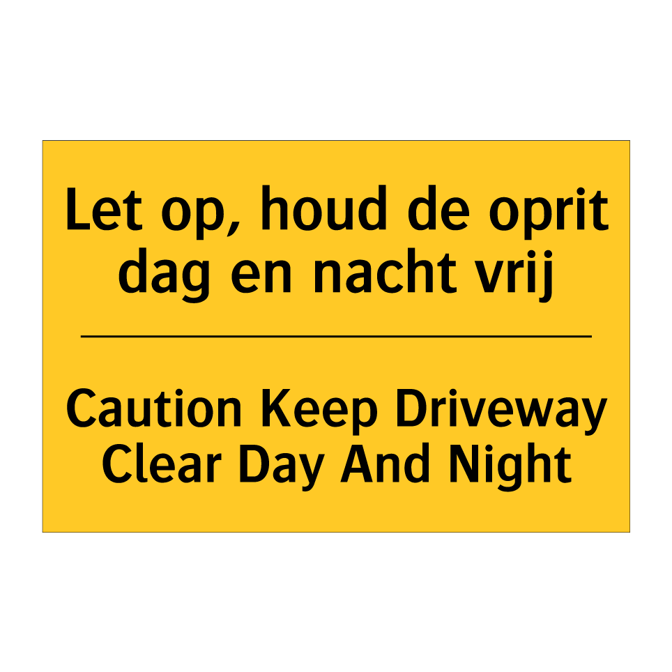 Koop Let op, houd de oprit dag en nacht vrij - Caution Keep Driveway ...