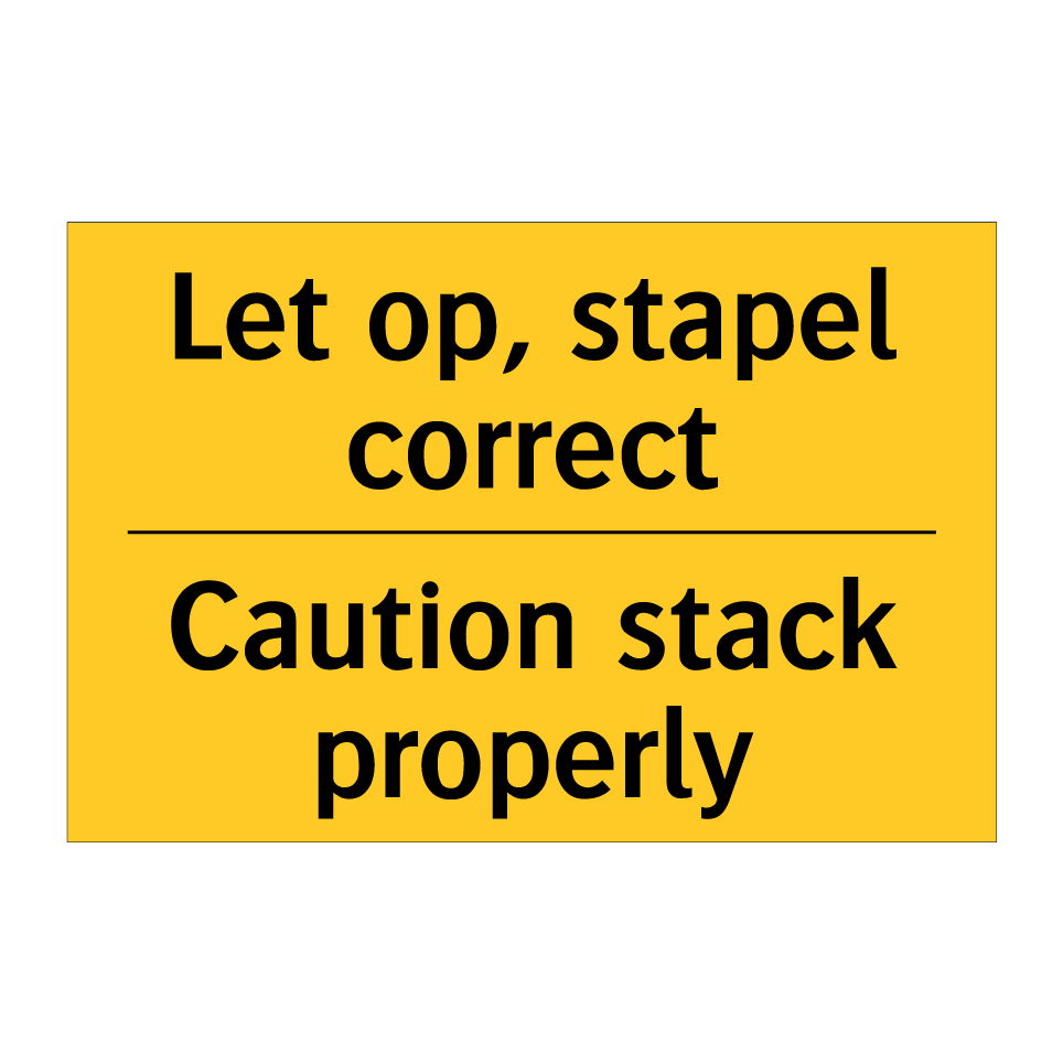 Koop Let op, stapel correct - Caution stack properly bord | SignOnline ...