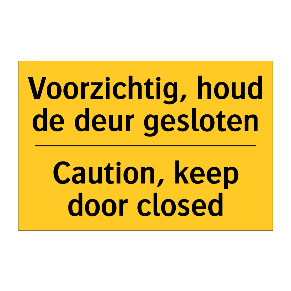 Koop Voorzichtig, houd de deur gesloten - Caution, keep door closed ...