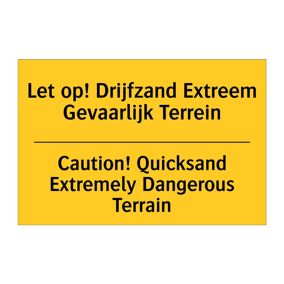 Koop Let op! Drijfzand Extreem Gevaarlijk Terrein - Caution! Quicksand ...