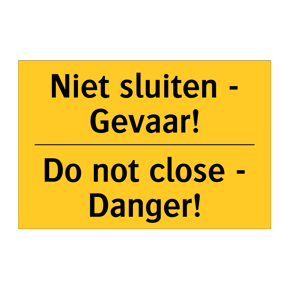 Koop Niet sluiten - Gevaar! - Do not close - Danger! bord | SignOnline ...