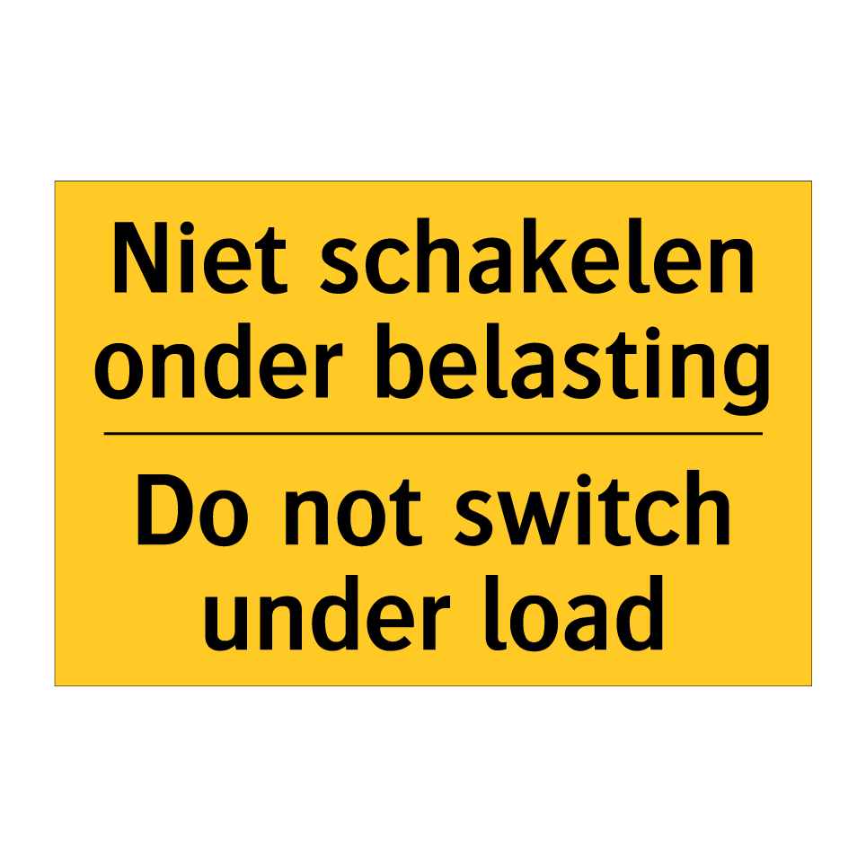 Koop Niet schakelen onder belasting - Do not switch under load bord ...