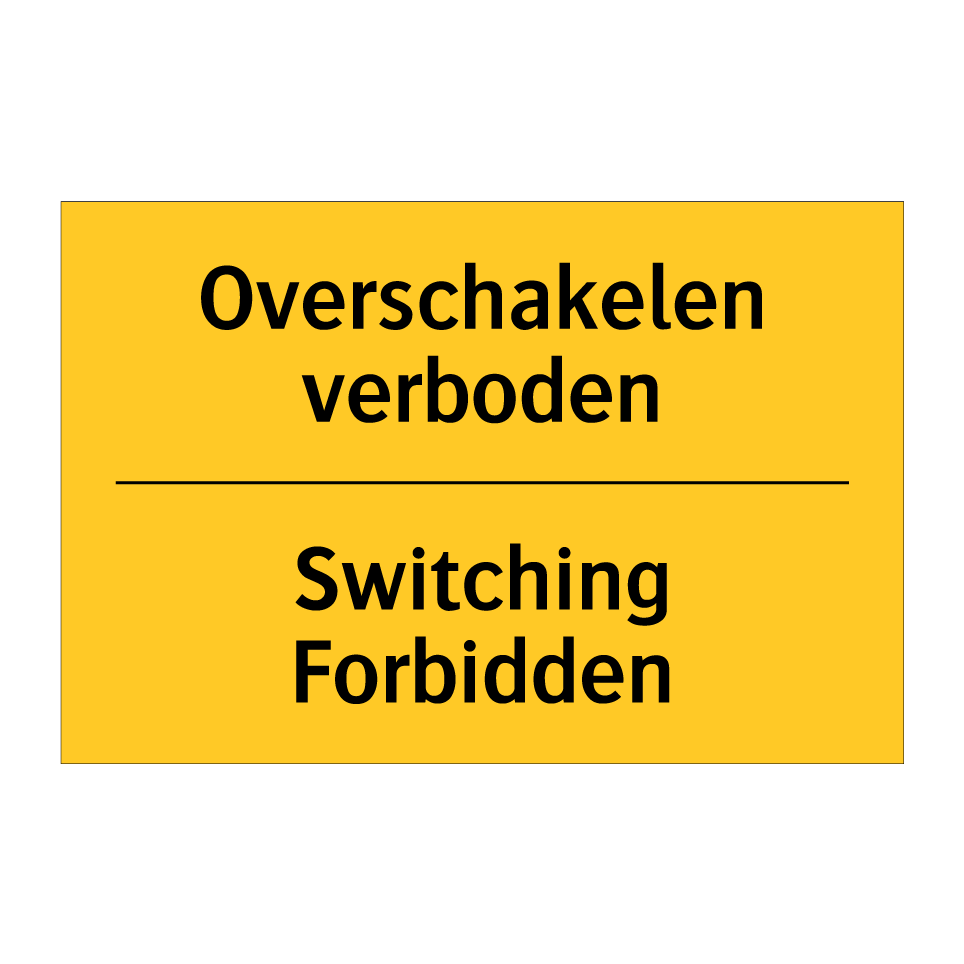 Koop Overschakelen verboden - Switching Forbidden bord | SignOnline ...