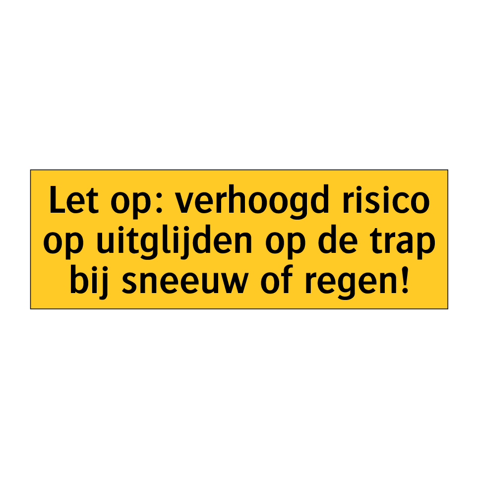 Koop Let op: verhoogd risico op uitglijden op de trap bij /.../ bord ...