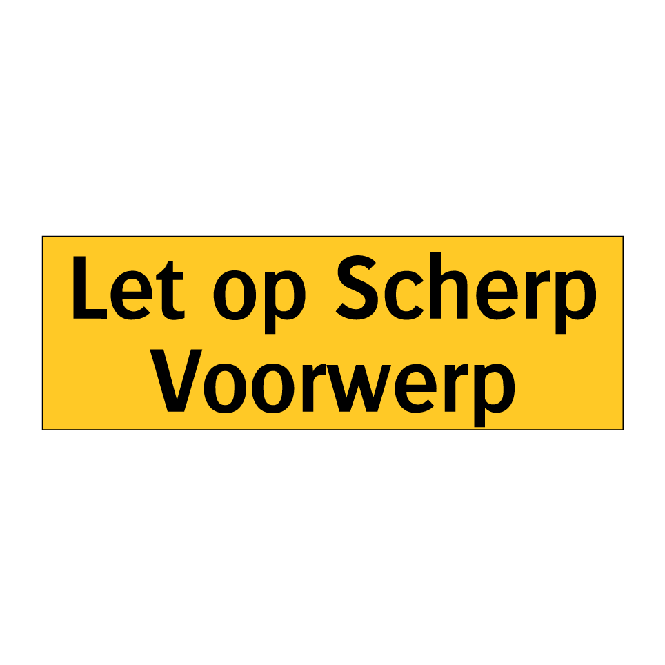 Koop Let op Scherp Voorwerp bord | SignOnline | NL-W464