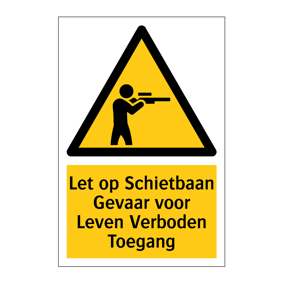 Koop Let op Schietbaan Gevaar voor Leven Verboden Toegang bord ...