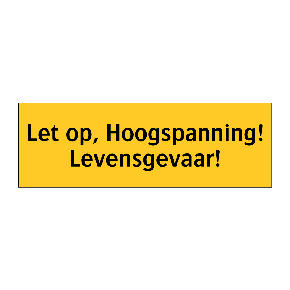 Koop Let op, Hoogspanning! Levensgevaar! bord | SignOnline | NL-W552