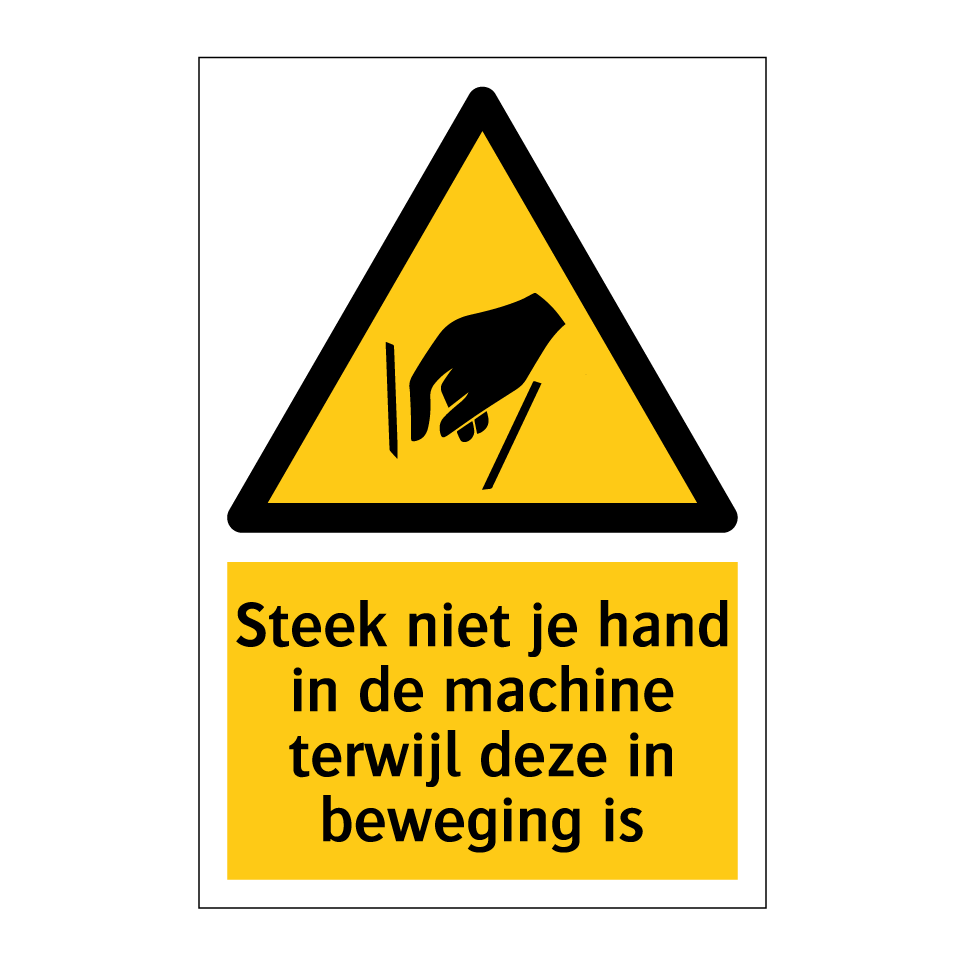 Koop Steek niet je hand in de machine terwijl deze in beweging is bord ...