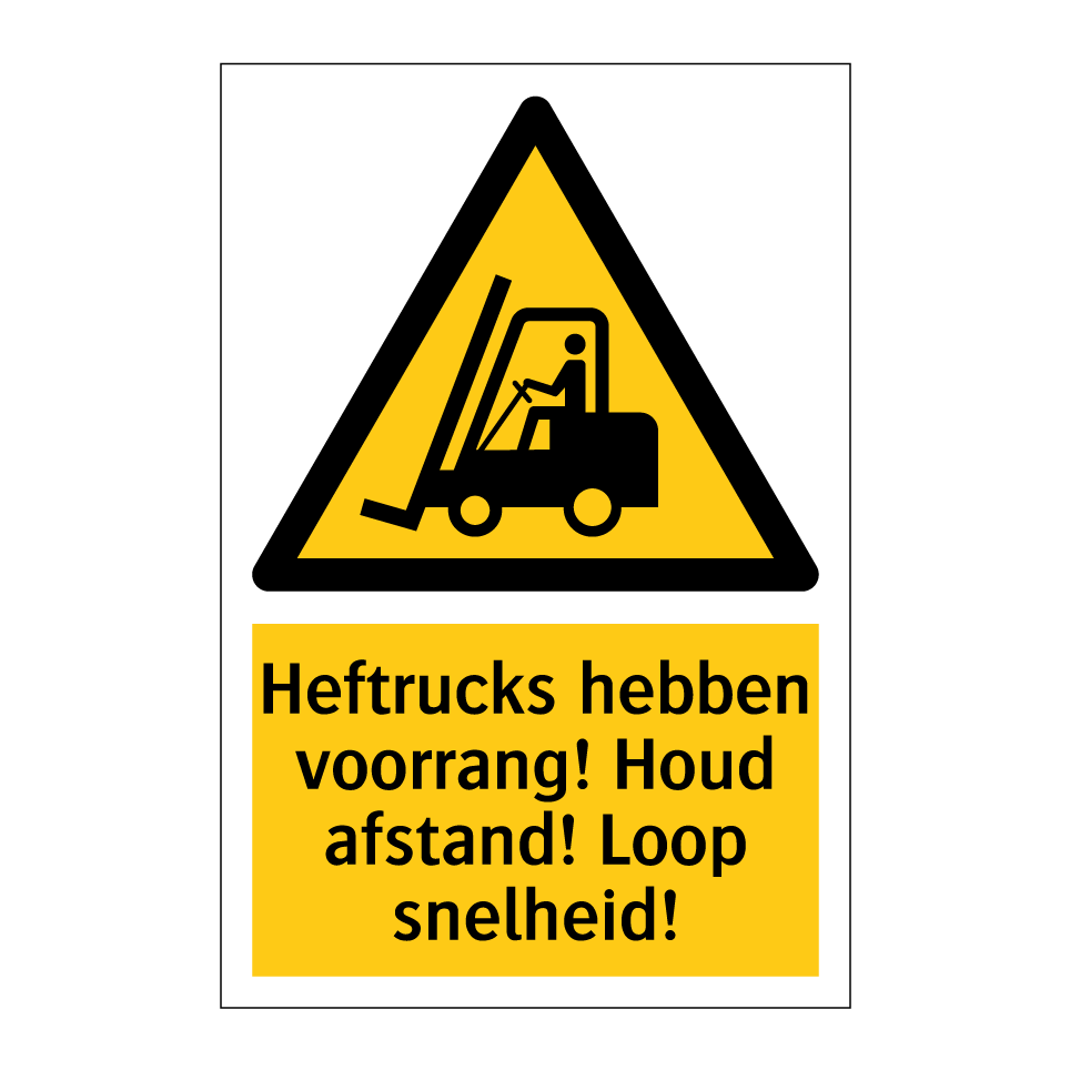 Koop Heftrucks hebben voorrang! Houd afstand! Loop snelheid! bord ...