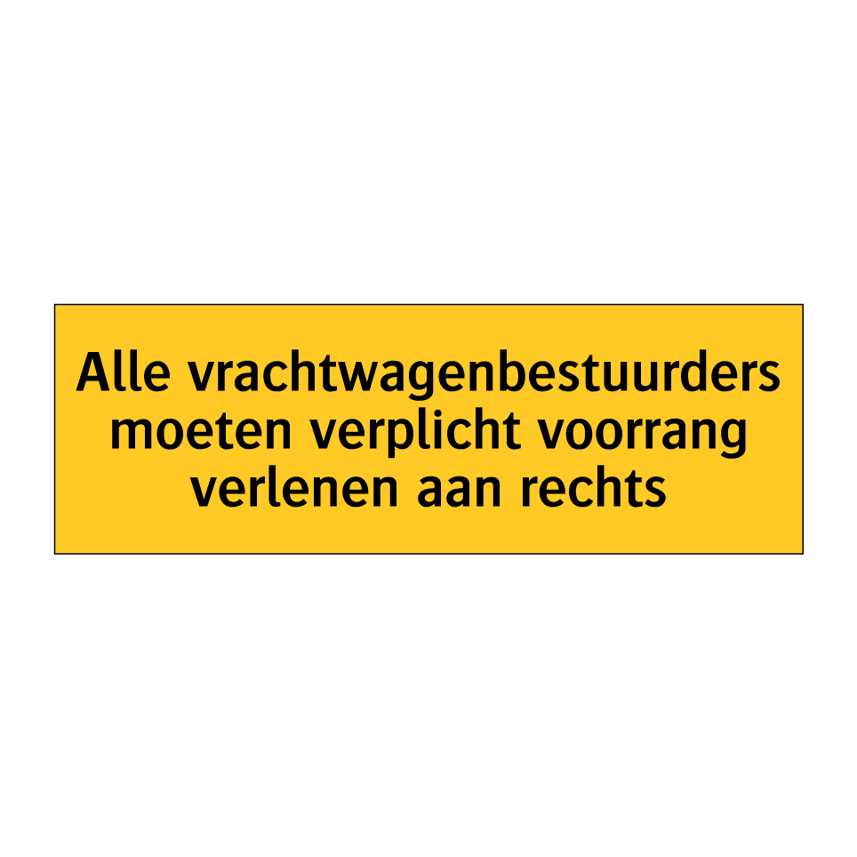 Koop Alle vrachtwagenbestuurders moeten verplicht voorrang /.../ bord ...
