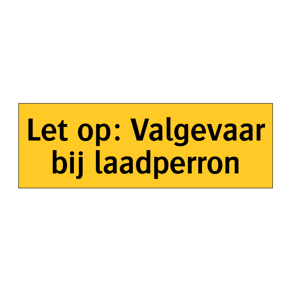 Koop Let op: Valgevaar bij laadperron bord | SignOnline | NL-W609
