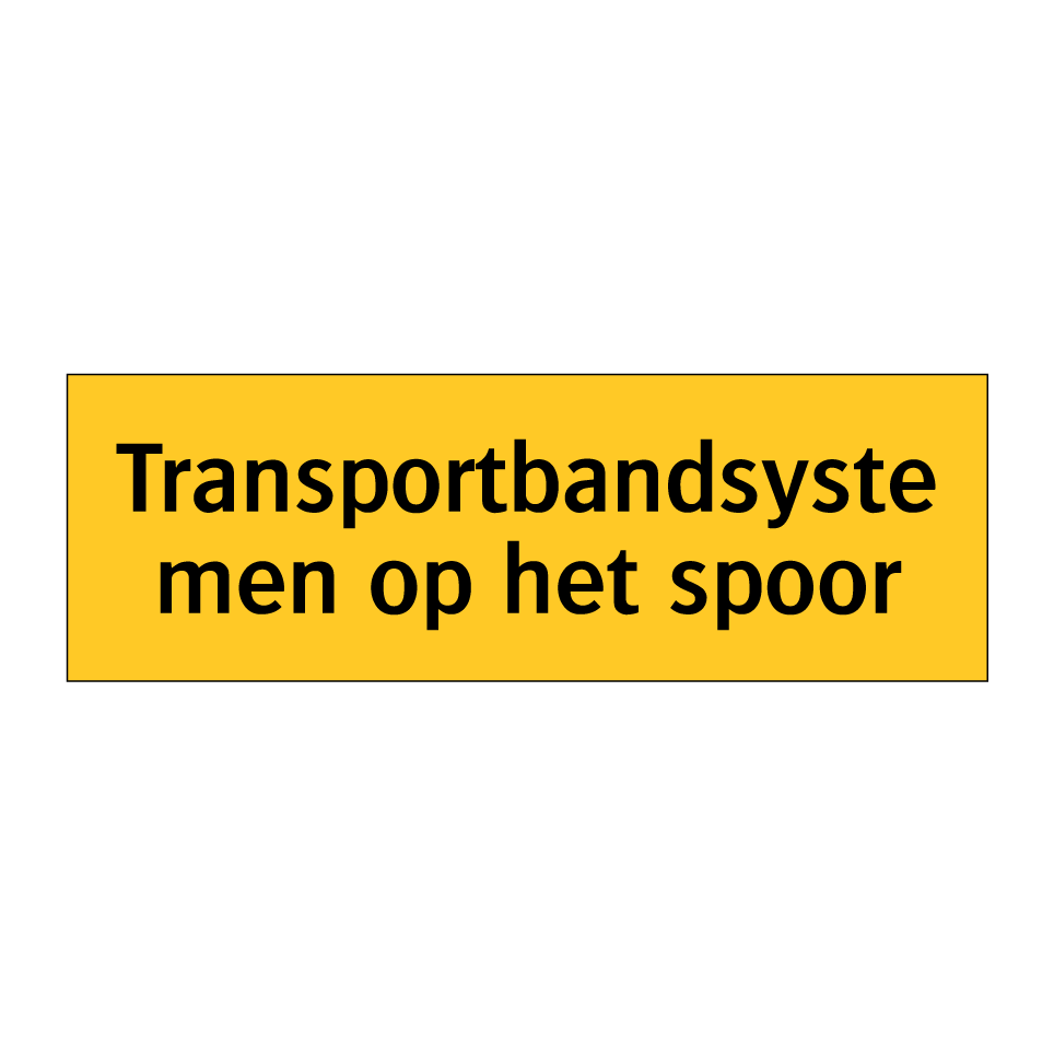 Koop Transportbandsystemen op het spoor bord | SignOnline | NL-W923