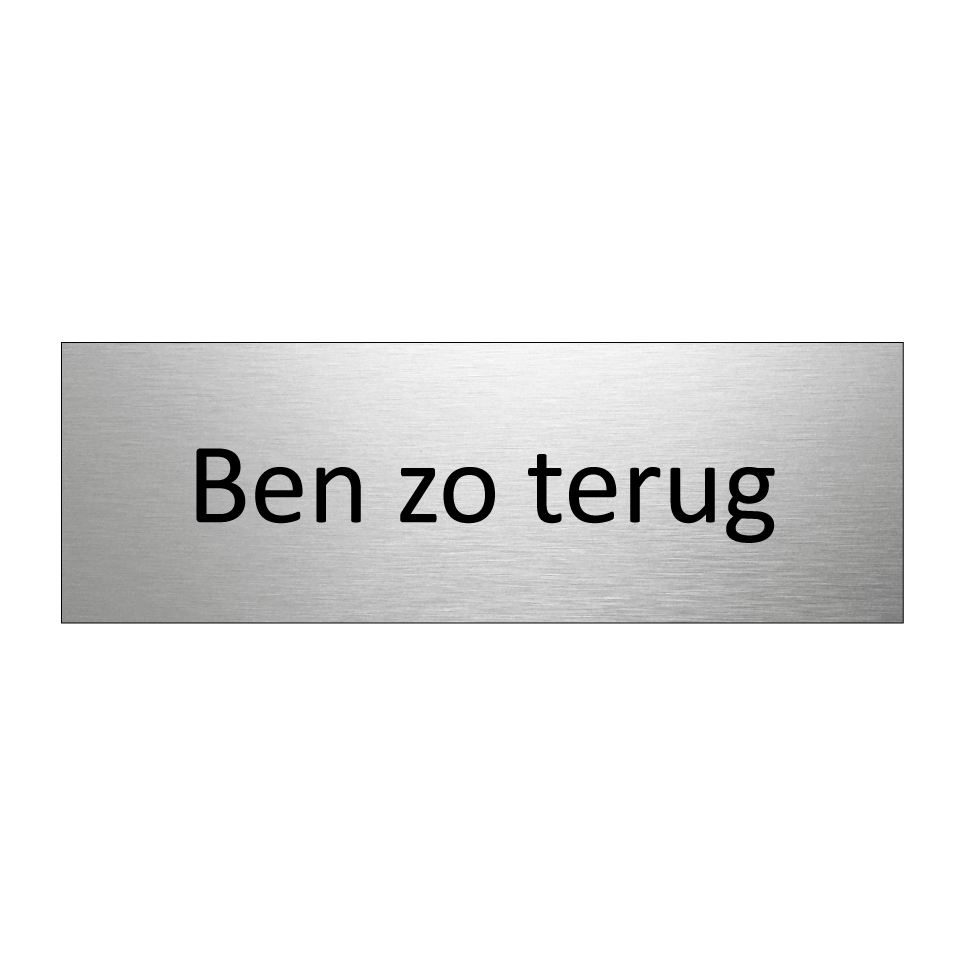 Koop Ben zo terug bordje | SignOnline | NL-I38