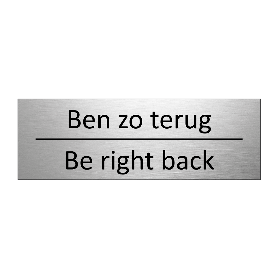 Koop Ben zo terug - Be right back bordje | SignOnline | NL-I397