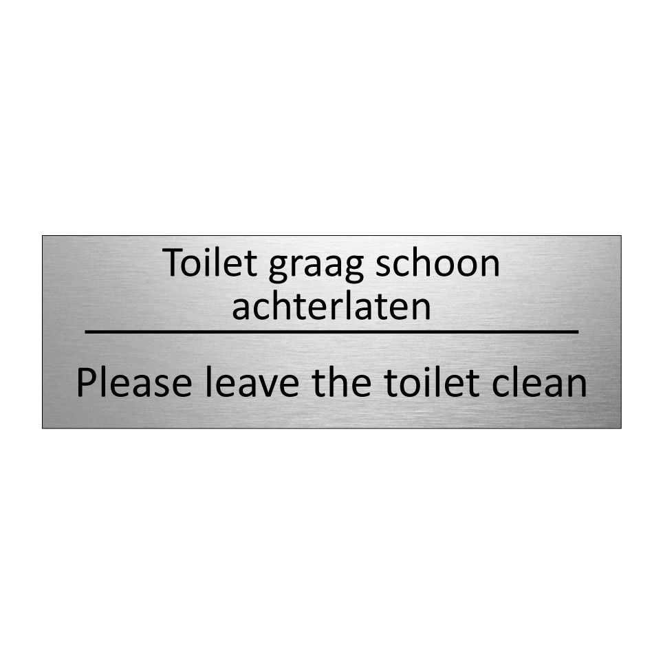 Koop Toilet graag schoon achterlaten - Please leave the toilet clean ...