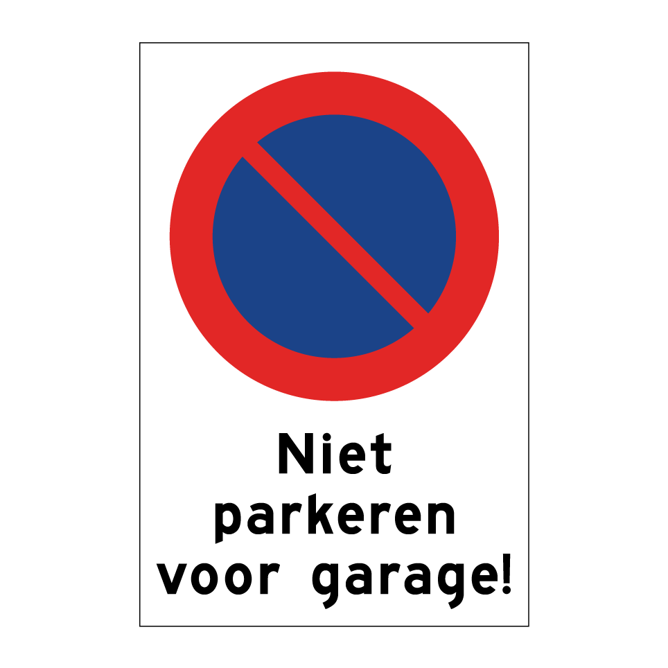 Koop Niet parkeren voor garage! bord | SignOnline | NL-PA517